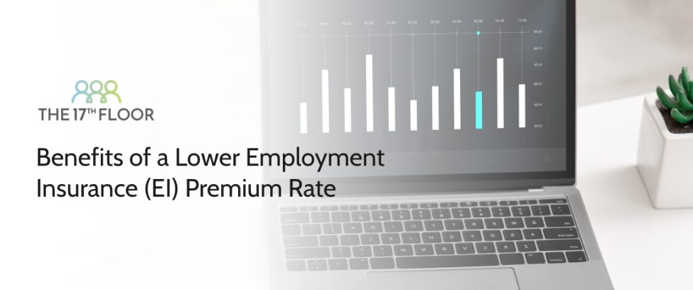 Benefits of a Lower Employment Insurance (EI) Premium Rate - HCM DIALOGUE