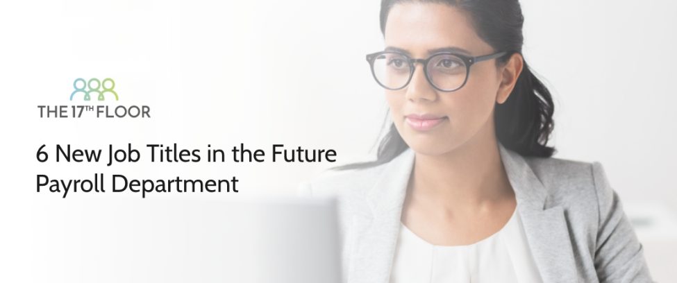 6 New Job Titles in the Future Payroll Department - HCM DIALOGUE