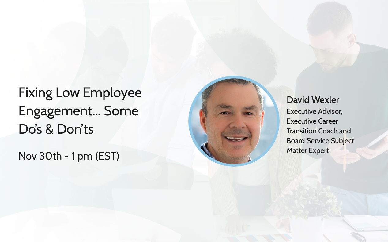 Fixing Low Employee Engagement... Some Do's & Don'ts - HCM DIALOGUE Fixing Low Employee Engagement... Some Do's & Don'ts - HCM DIALOGUE