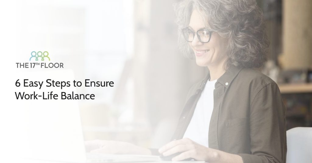 6 Easy Steps to Ensure Work-Life Balance - HCM DIALOGUE