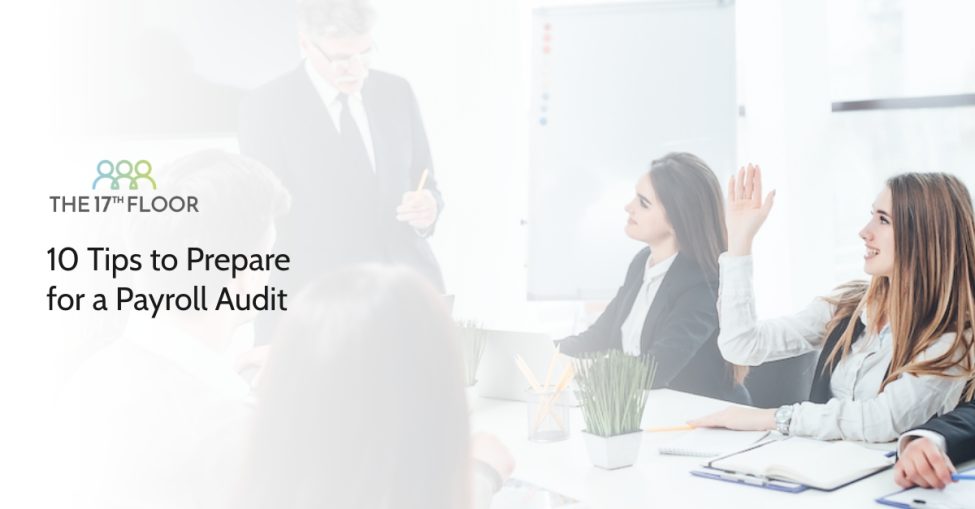 10 Tips to Prepare for a Payroll Audit - HCM DIALOGUE