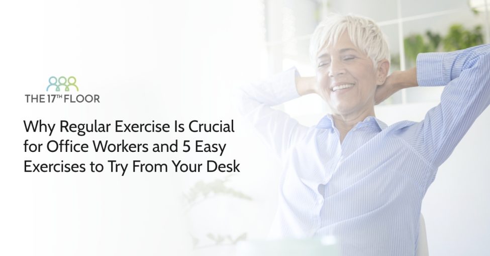 Why Regular Exercise Is Crucial for Office Workers and 5 Easy Exercises ...