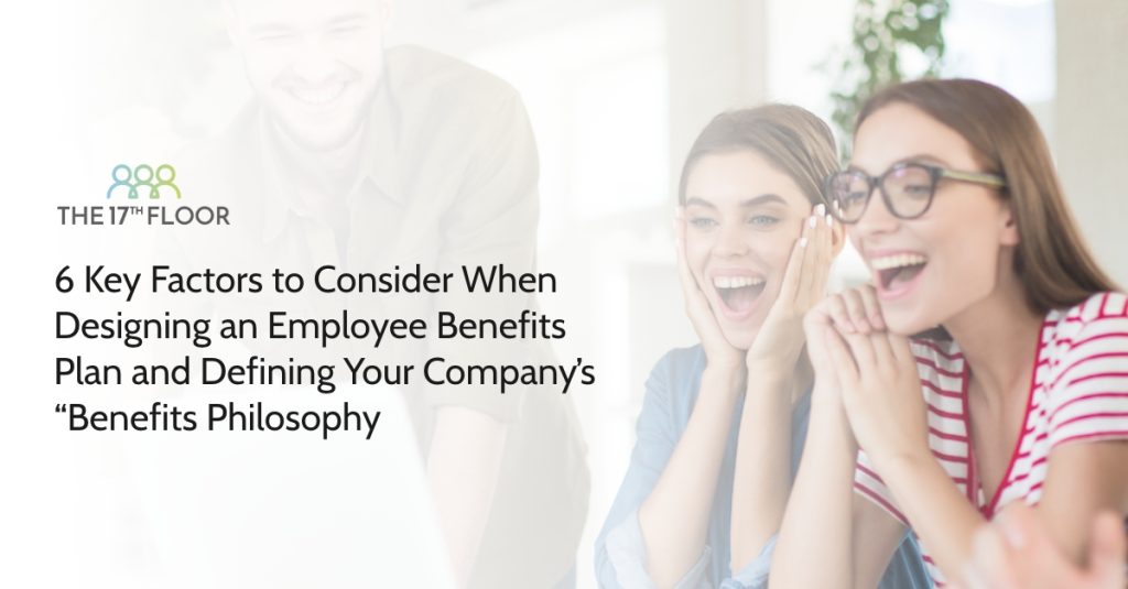 6 Key Factors to Consider When Designing an Employee Benefits Plan and ...
