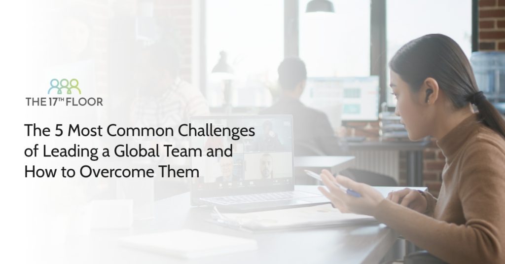 The 5 Most Common Challenges of Leading a Global Team and How to ...