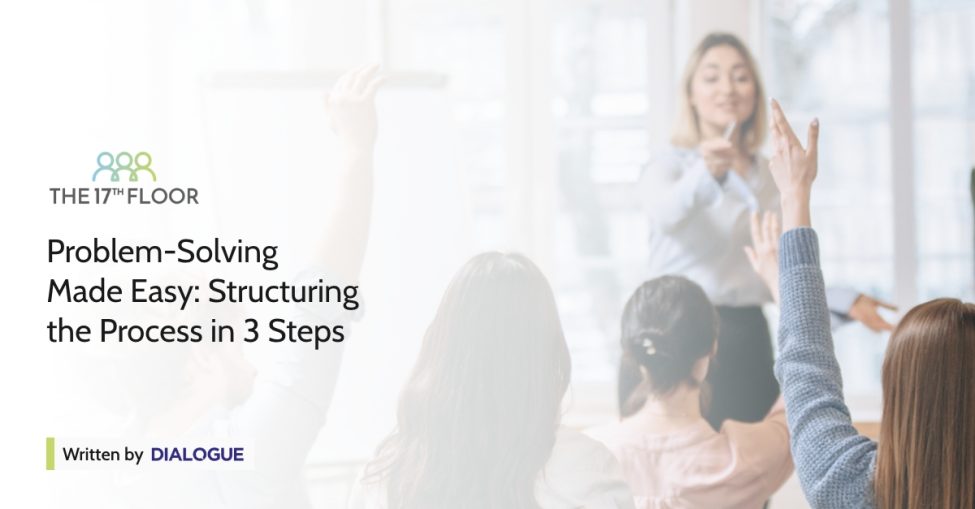 Problem-Solving Made Easy: Structuring the Process in 3 Steps - HCM DIALOGUE