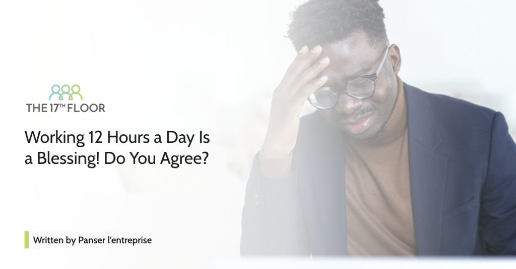 Working 12 Hours a Day Is a Blessing! Do You Agree? - HCM DIALOGUE