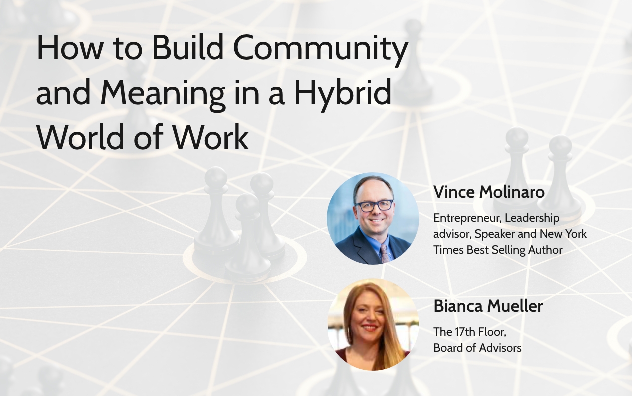 How to Build Community and Meaning in a Hybrid World of Work - HCM DIALOGUE